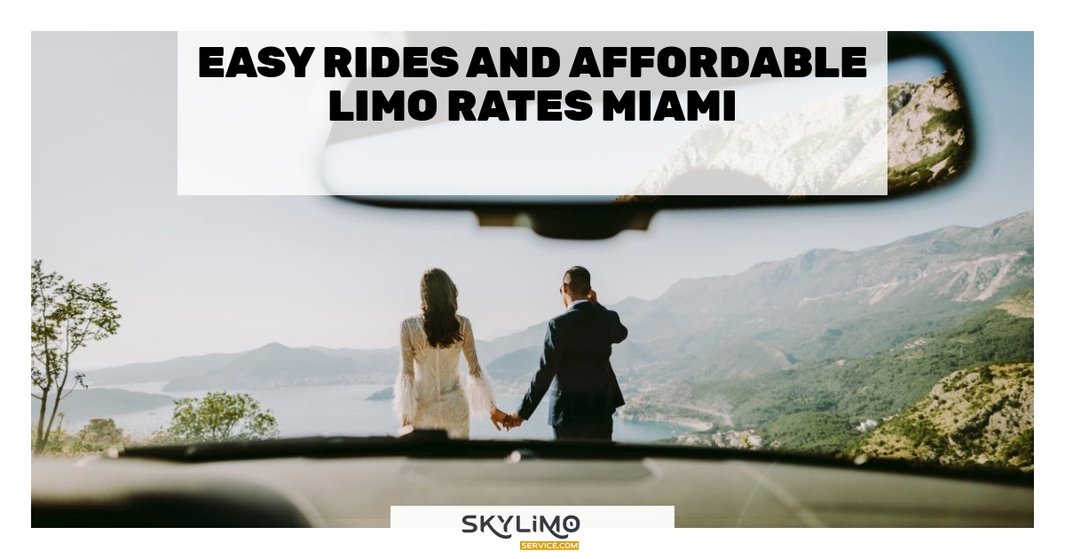 Easy rides and affordable Limo rates Miami - Sky Limo Service